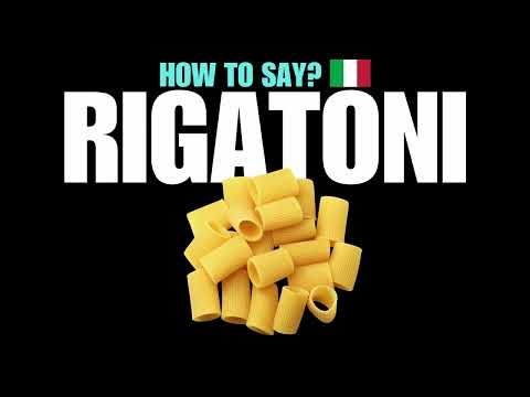 HOW TO PRONOUNCE RIGATONI CORRECTLY? NATIVE ITALIAN PASTA NOODLE PRONUNCIATION
