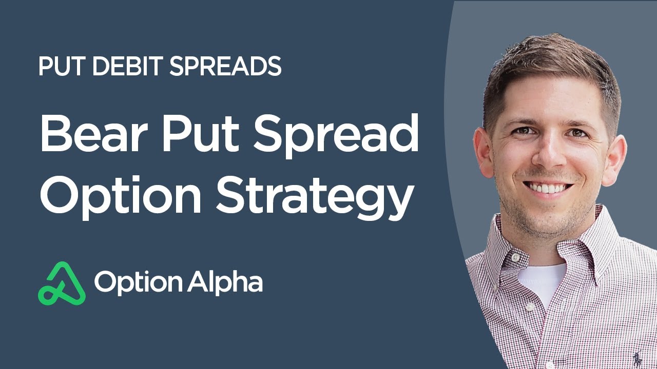 Bear Put Spread Option Strategy - Put Debit Spreads