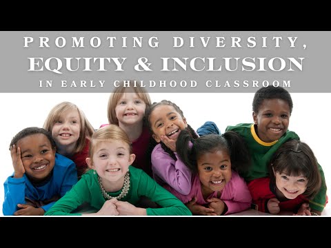 Promoting Diversity Equity and Inclusion in Early Childhood Education