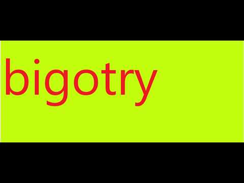 Bigotry Meaning