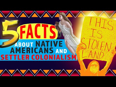 5 Facts About Native Americans and Settler Colonialism