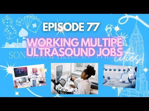 How to work multiple jobs in sonography | SITC Episode 77