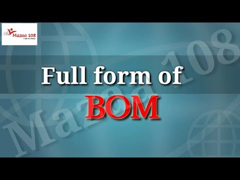 full form of BOM | BOM full form | full form BOM | BOM Means | BOM Stands for | Meaning of BOM