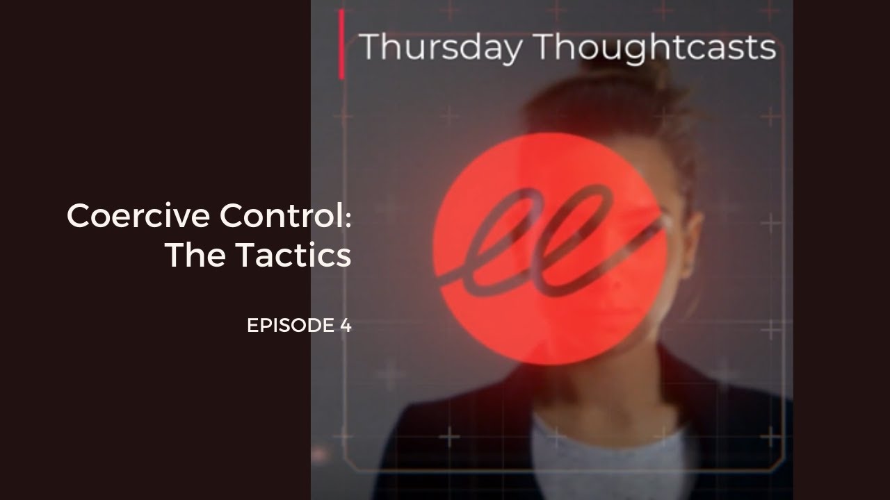 Coercive Control: The Tactics – Episode 4
