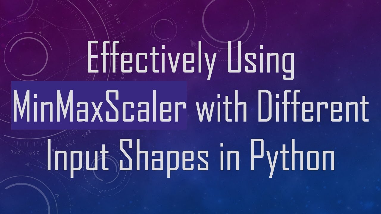 Effectively Using MinMaxScaler with Different Input Shapes in Python