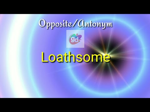 Loathsome Opposite/Antonym||Googul Dictionary||