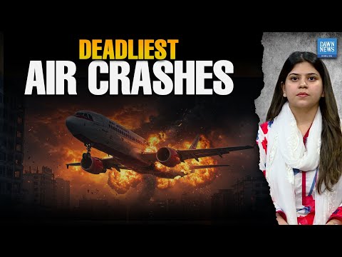 The World’s Deadliest Plane Crashes | Dawn News English