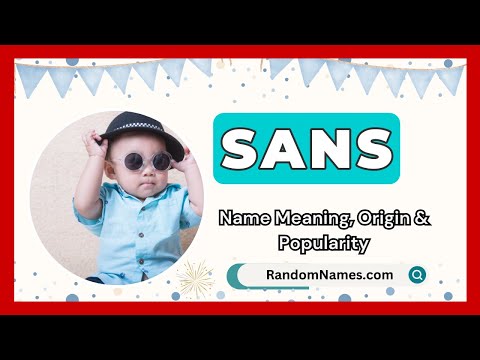 Sans - Baby Boy Name Meaning, Origin & Popularity - RandomNames.com