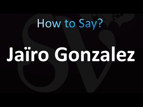 How to Pronounce Jairo Gonzalez (correctly!)
