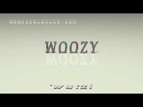woozy - pronunciation + Examples in sentences and phrases