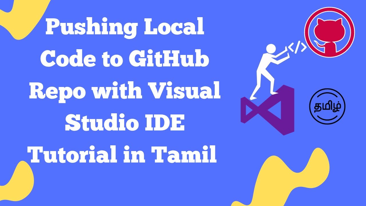 Effortless GitHub Integration Pushing Local Code with Visual Studio IDE Tutorial in Tamil | GitHub