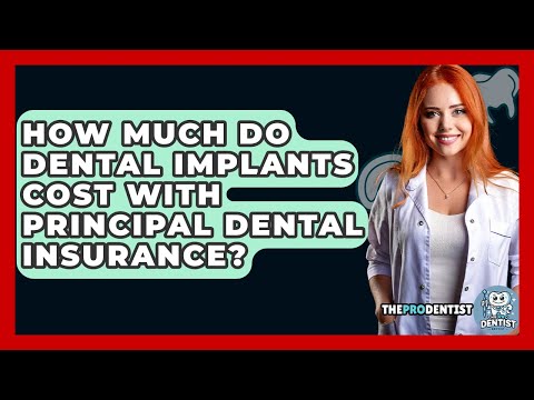 How Much Do Dental Implants Cost With Principal Dental Insurance? - The Pro Dentist