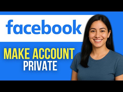 How to Make a Facebook Account Private (Step-by-Step Guide 2025)