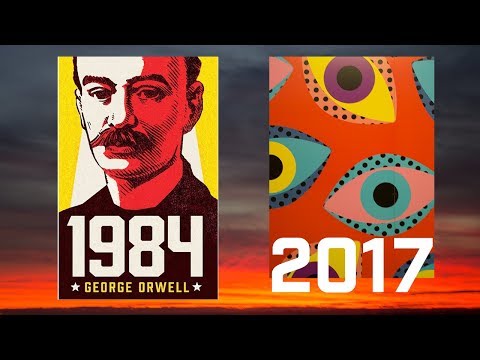 George Orwell's 1984 and the Current Events of 2017 Episode 2