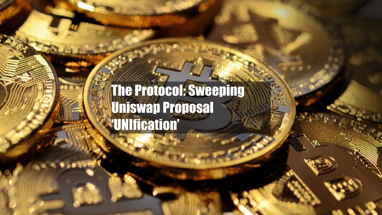 The Protocol: Sweeping Uniswap Proposal ‘UNIfication’