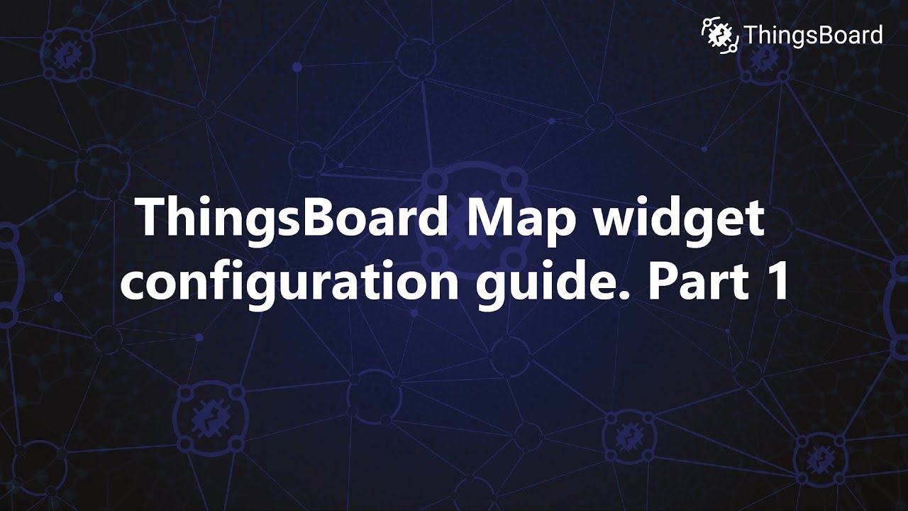 ThingsBoard Map widget configuration guide. Part 1