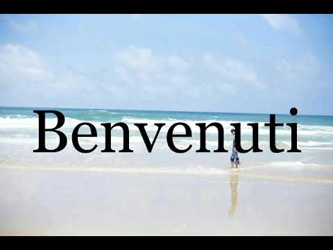How To Pronounce Benvenuti????????????????????????Pronunciation Of Benvenuti