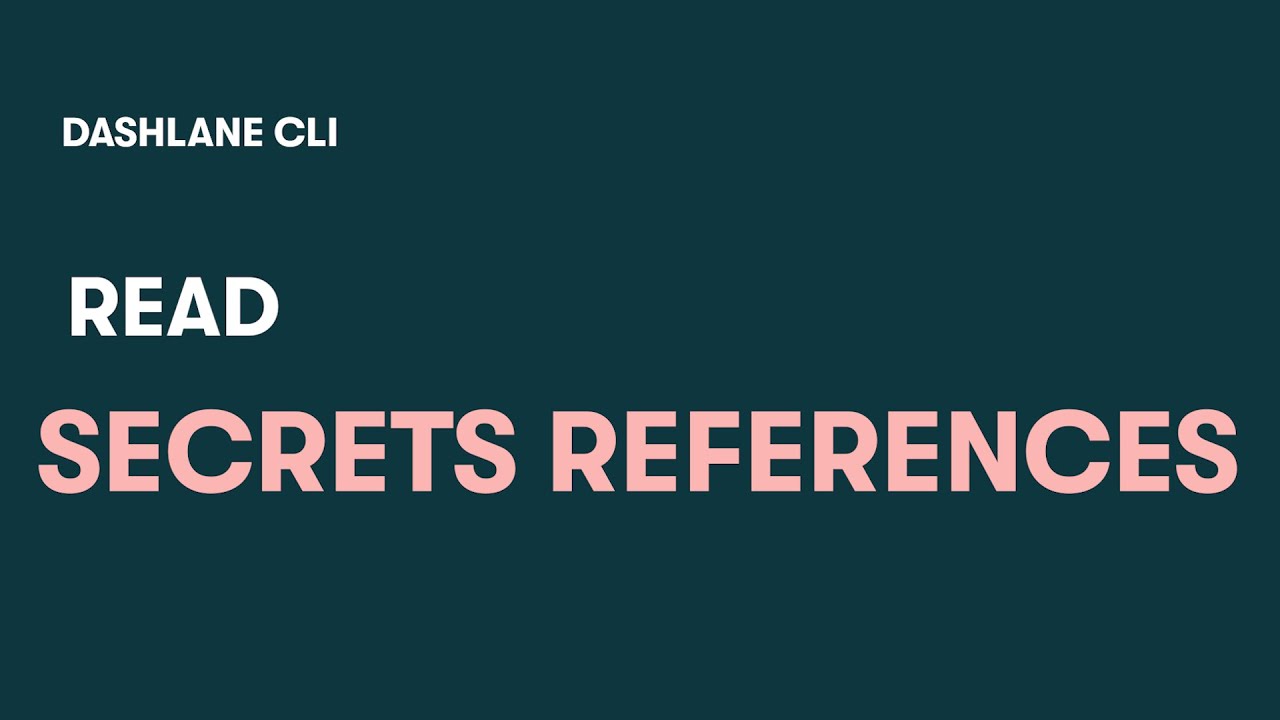 Dashlane CLI - Read secrets references