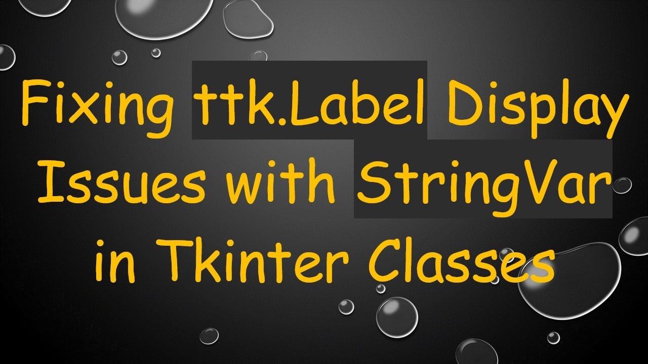 Fixing ttk.Label Display Issues with StringVar in Tkinter Classes
