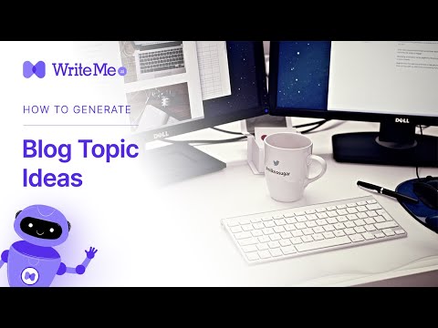 How to Write Blog Topic Idea - Ai Blog Topic Idea Generator