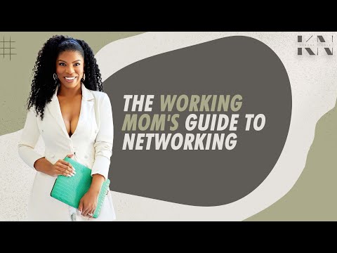 The Working Mom's Guide to Networking