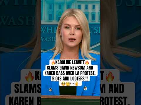 Karoline Leavitt GOES OFF on Gavin Newsom & Karen Bass Over LA Protest Chaos