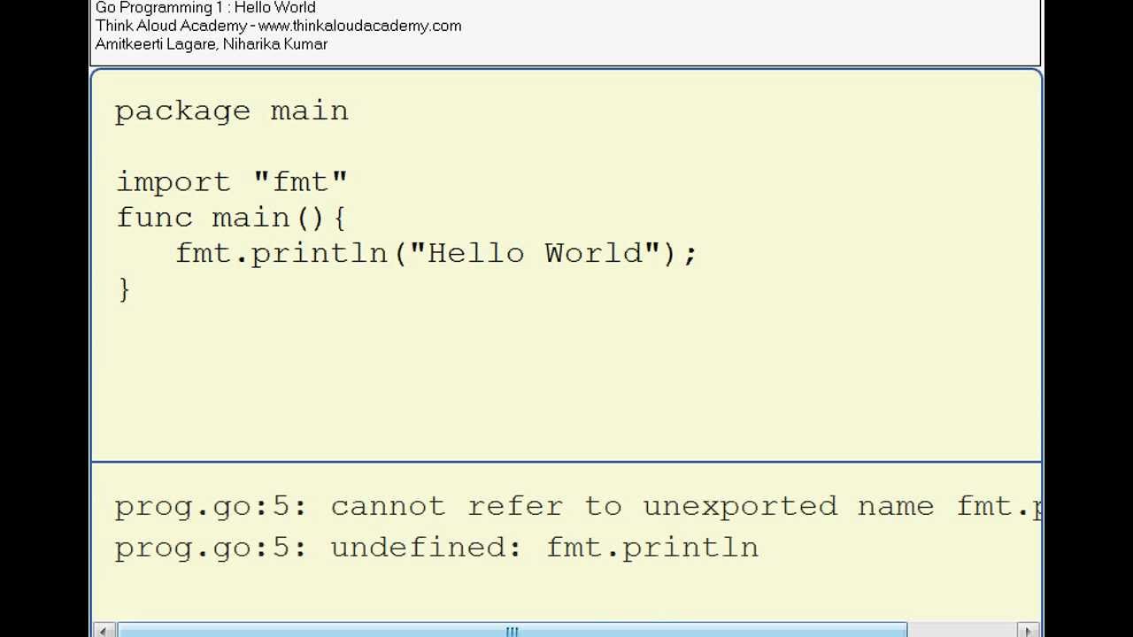 Go Programming 1 : Hello World : Think Aloud Academy