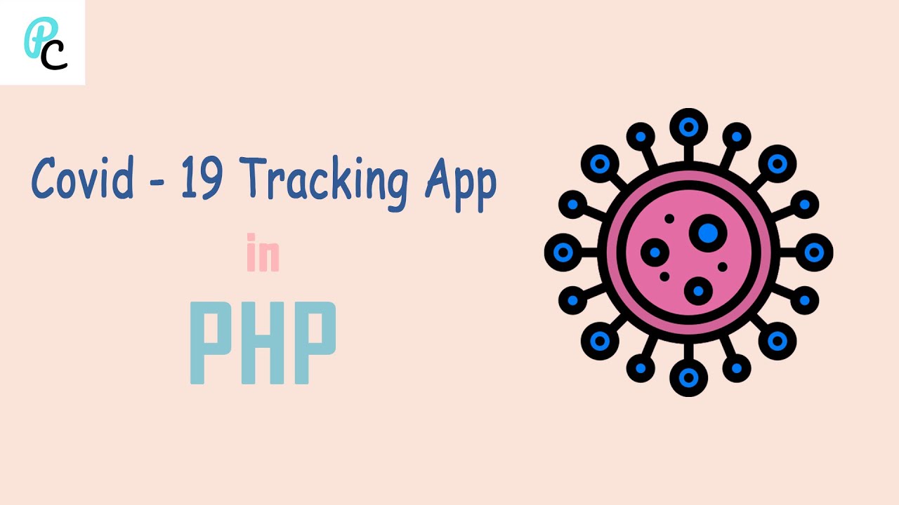 Create a Covid-19/Coronavirus tracker app in PHP