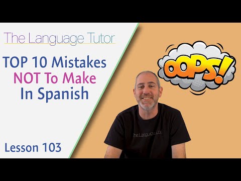Top 10 Mistakes NOT To Make in Spanish | The Language Tutor *Lesson 103*