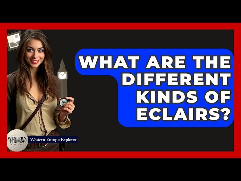 What Are The Different Kinds Of Eclairs? - Western Europe Explorer