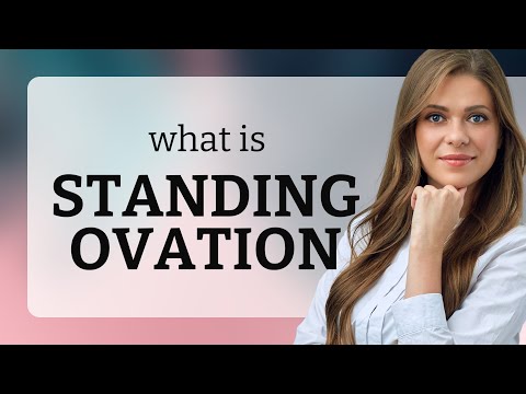 Standing Ovation: A Sign of Great Appreciation