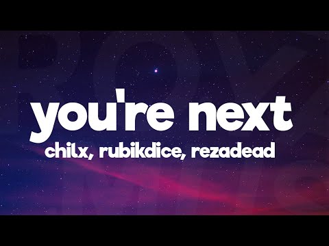 Chilx, Rubikdice, RezaDead - YOU'RE NEXT