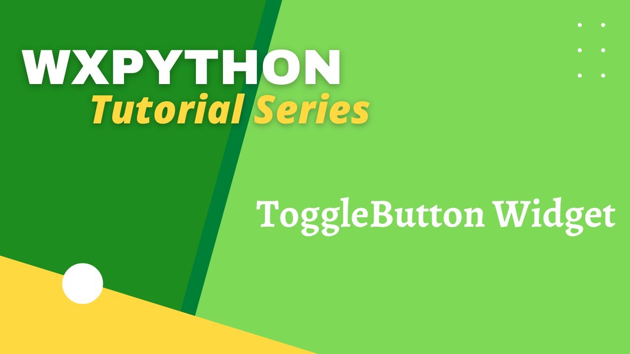 wxPython Tutorial 12: ToggleButton Widget
