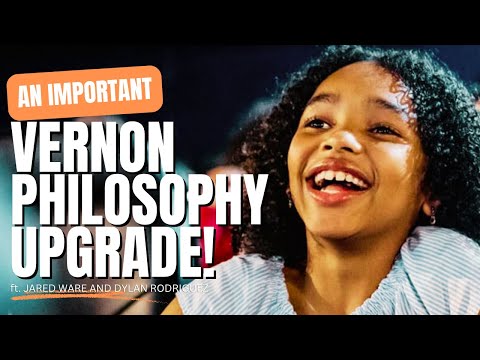 We HAVE to Watch! The World Depends On Us! This Is An Important Upgrade to the Vernon Philosophy!