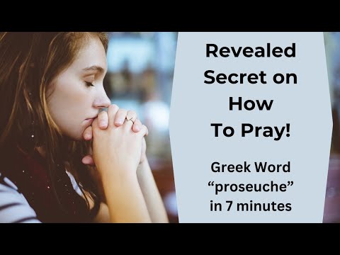 What is the Greek Word for Prayer? | What Is Prayer Teaching | How to Pray Sermon