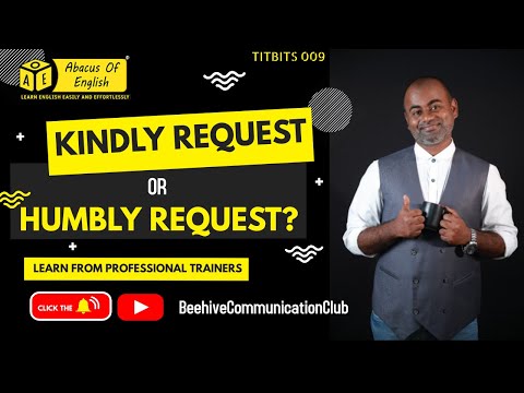 Kindly request or Humbly request?
