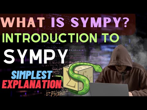 What Is SymPy ? | Introduction to SymPy |For Beginners|SymPy Module In Python | Simplest Explanation