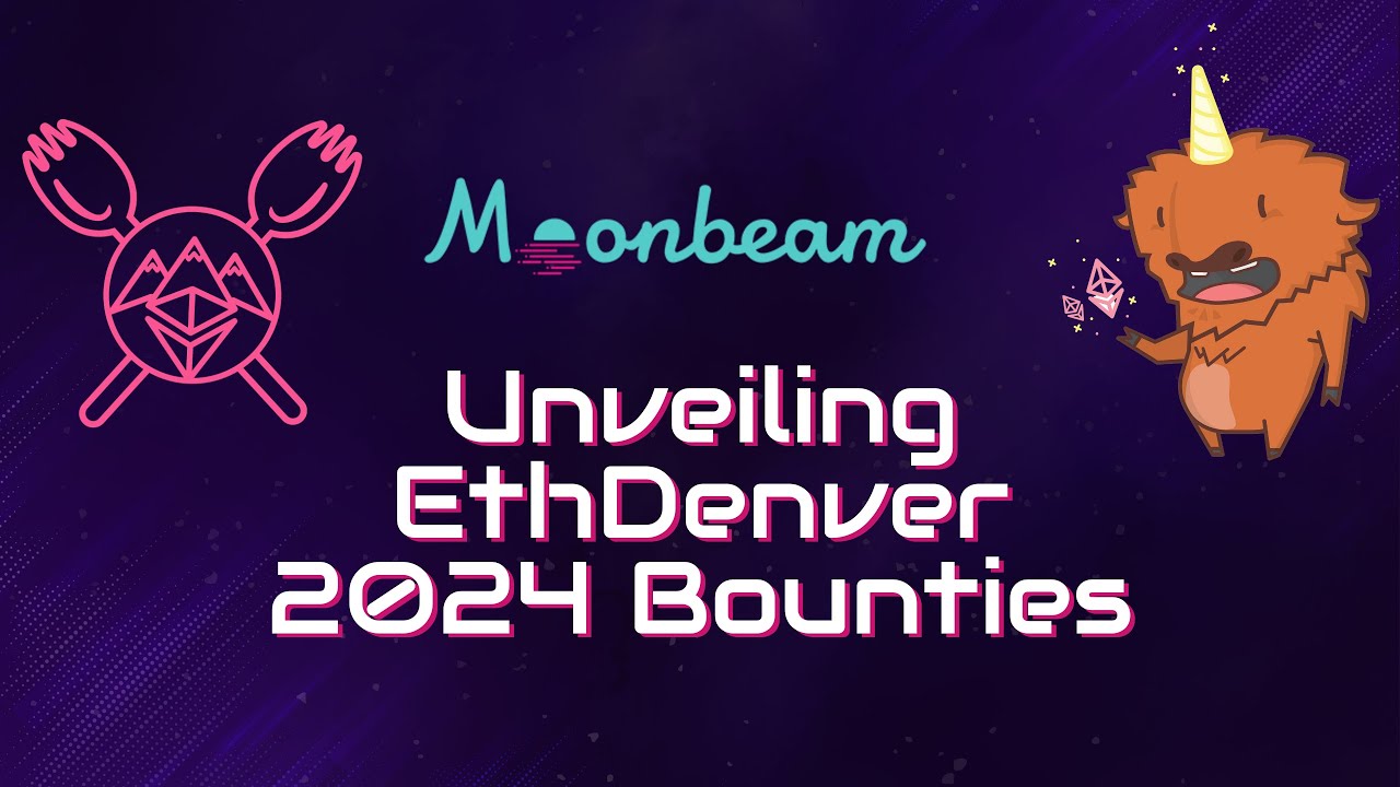 Unveiling Moonbeam's 2024 EthDenver Bounties