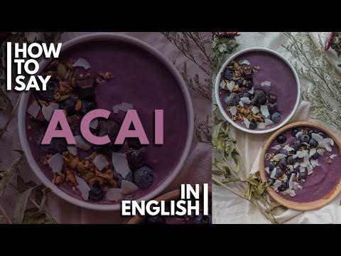 How To Pronounce 'ACAI' in English
