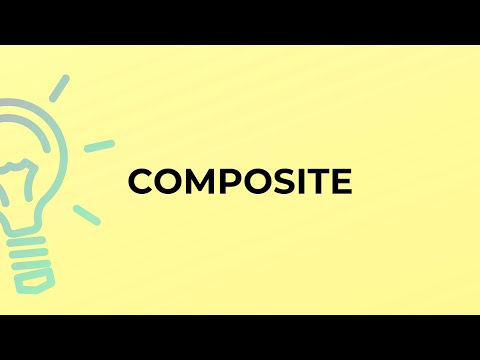 What is the meaning of the word COMPOSITE?