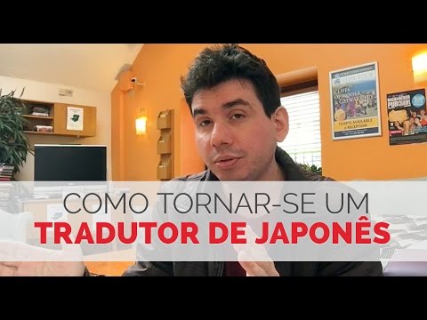 Como Tornar-se um Tradutor de Japonês