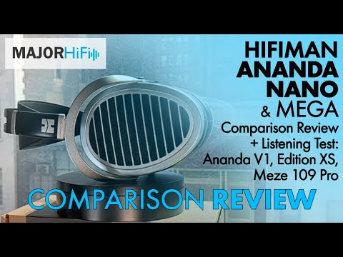 HiFiMAN Ananda Nano MEGA Comparison Review | Audiophilepure