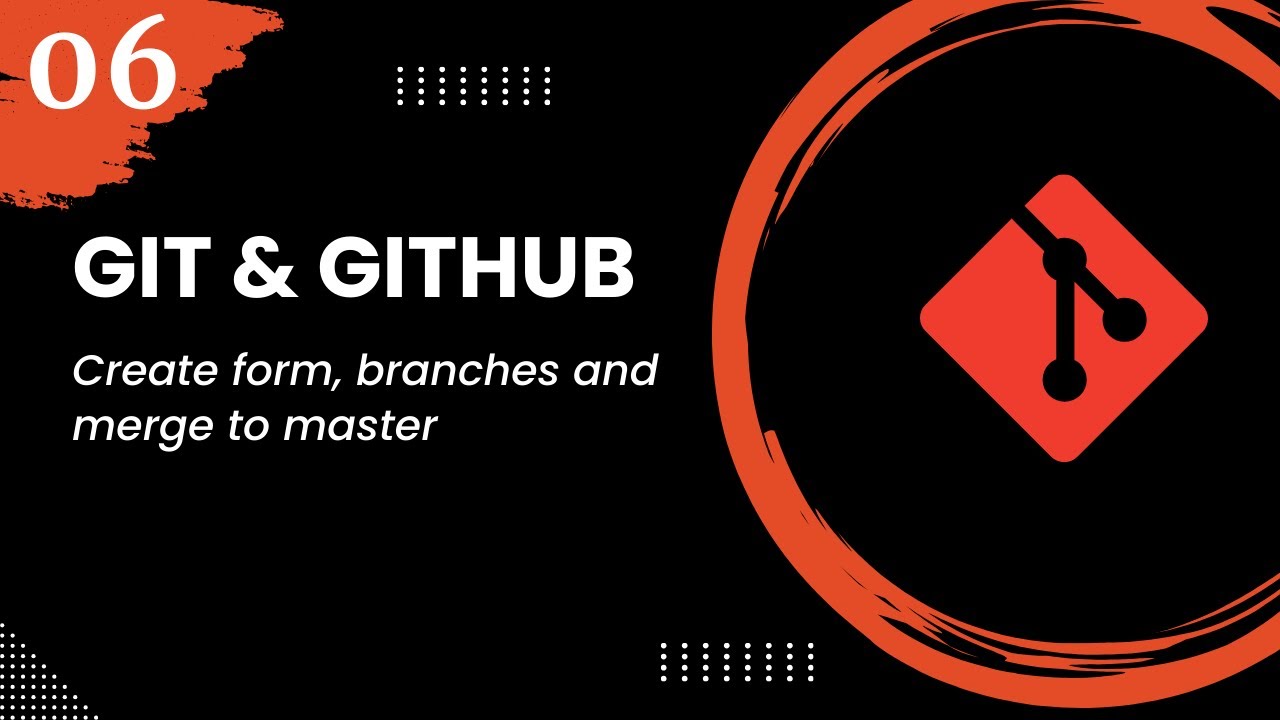 Git and GitHub #6 - Create form, branches and merge to master