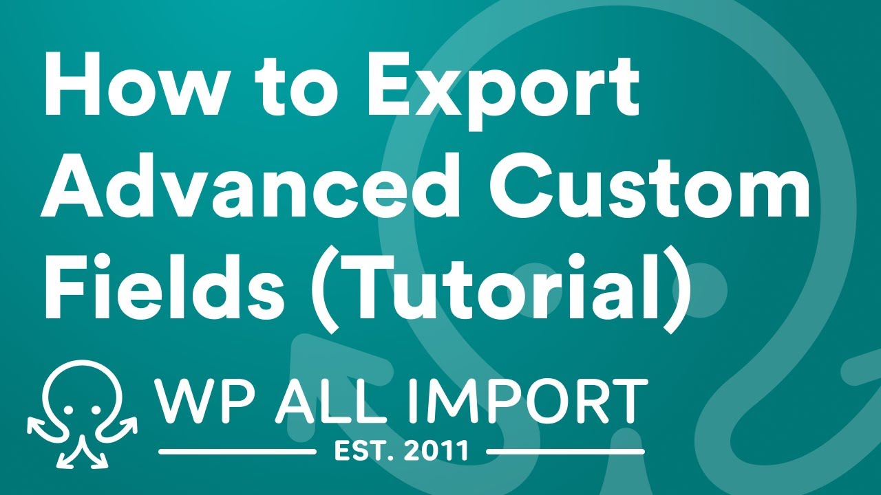 How to Export Advanced Custom Fields (Tutorial)