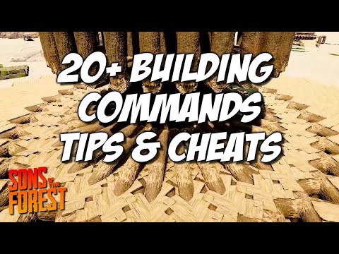 20+ Building Commands, Tips, & Cheats | Sons of the Forest 1.0