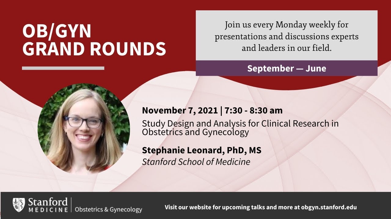 Grand Rounds  - Study Design & Analysis for Clinical Research in Ob/Gyn (Nov 7, 2022)