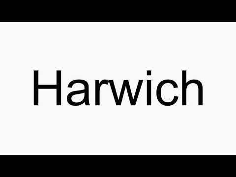 How to pronounce Harwich