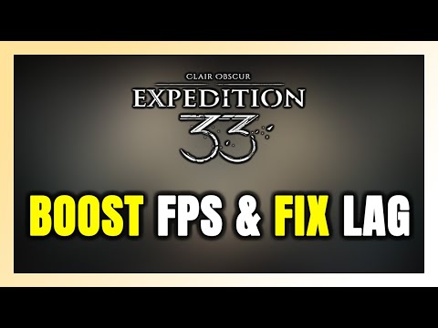 How to BOOST FPS and FIX LAG in Clair Obscur Expedition 33! Optimization Guide
