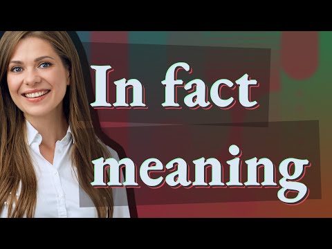 In fact | meaning of In fact