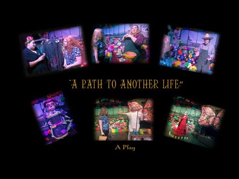 A PATH TO ANOTHER LIFE ~ A PLAY